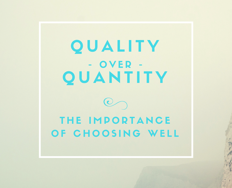 Quality Over Quantity | The Importance of Choosing Well – The Comphy ...